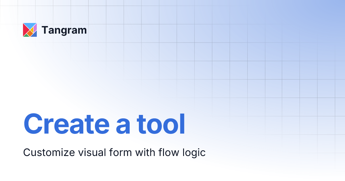 Create a tool | Tangram